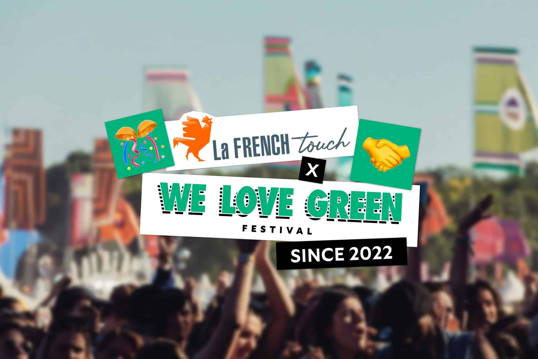 La French Touch vous donne rendez-vous à We Love Green - La French Touch